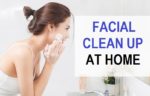 How To Do Face Clean Up At Home Naturally: 6 Steps To Follow